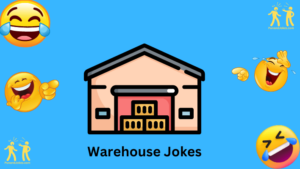 Warehouse Jokes That Will Make Your Day Brighter And Fun