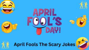 57+ April Fools’ Day Jokes: A Spooky Twist on Funny Pranks – Pun & Jokes